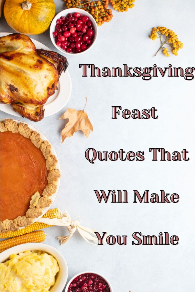 Thanksgiving Feast Quotes That Will Make You Smile - Darling Quote