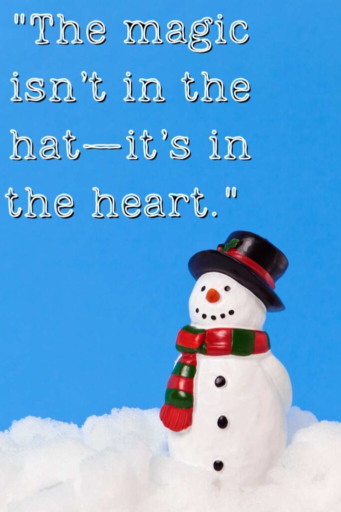 Frosty the Snowman Quotes to Melt Your Heart This Season - Darling Quote