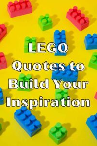 50 LEGO Quotes to Build Your Inspiration - Darling Quote
