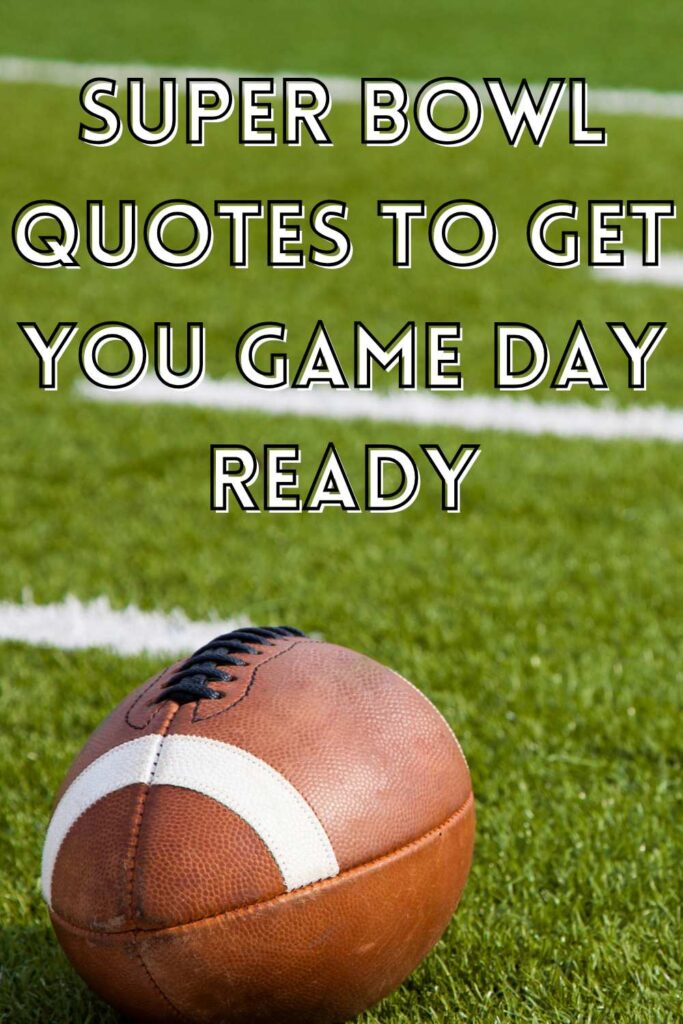 50 Super Bowl Quotes to Get You Game Day Ready - Darling Quote