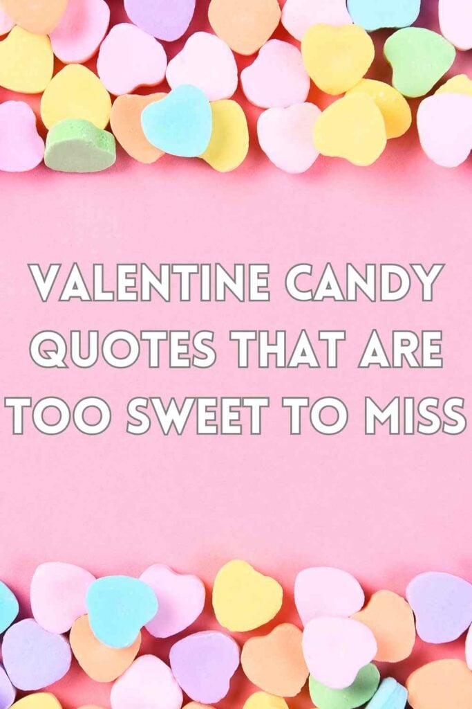 60 Valentine Candy Quotes That Are Too Sweet To Miss - Darling Quote