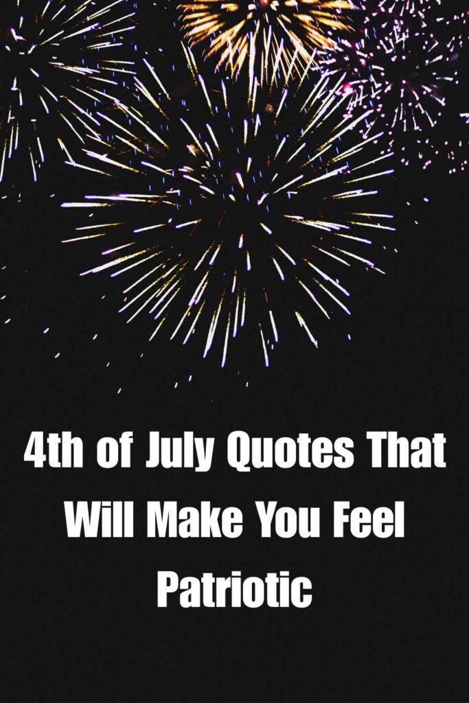 4th of July Quotes That Will Make You Feel Patriotic - Darling Quote