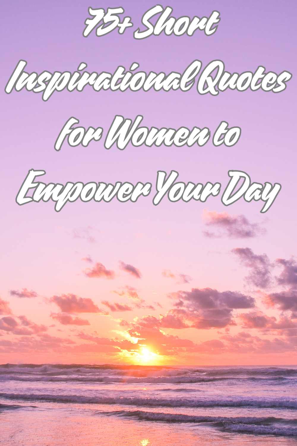 75+ Short Inspirational Quotes for Women to Empower Your Day - Deep ...
